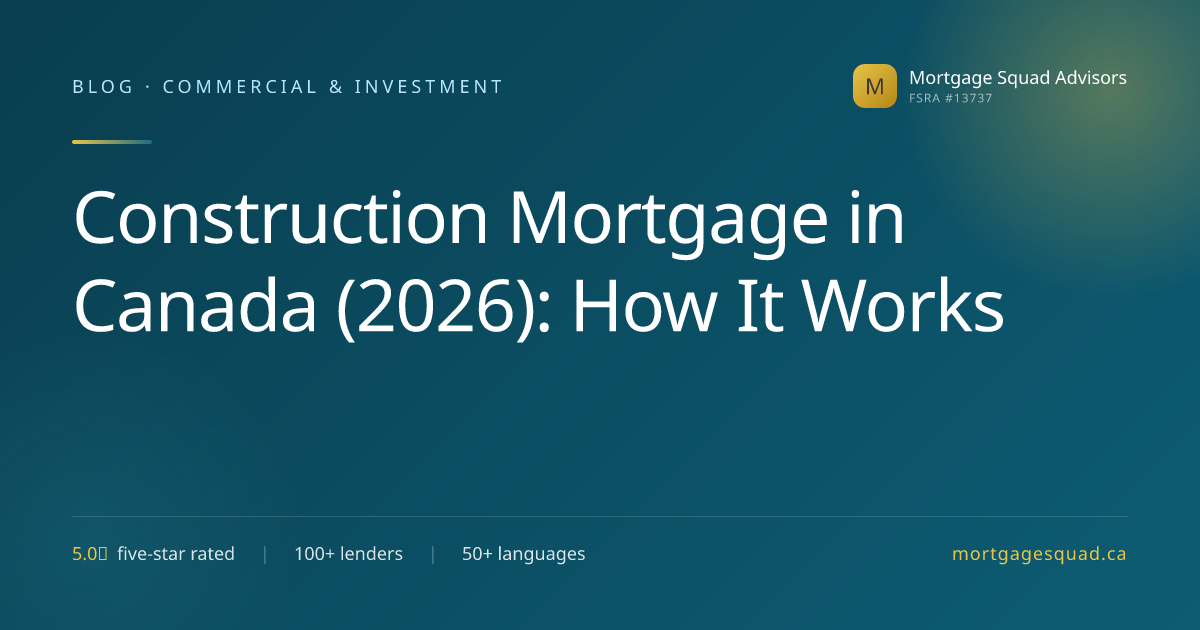 Construction Mortgage in Canada: How It | Mortgage Squad