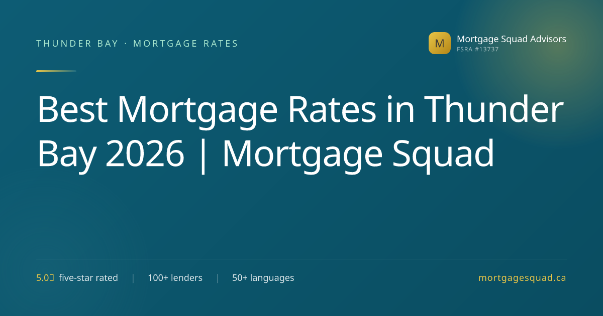 Best Mortgage Rates in Thunder Bay 2026 | Mortgage Squad